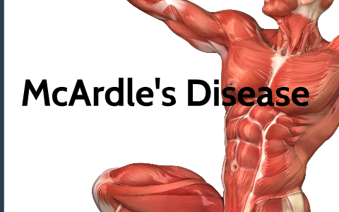 McArdle's Disease by Tatyana Litvinko on Prezi