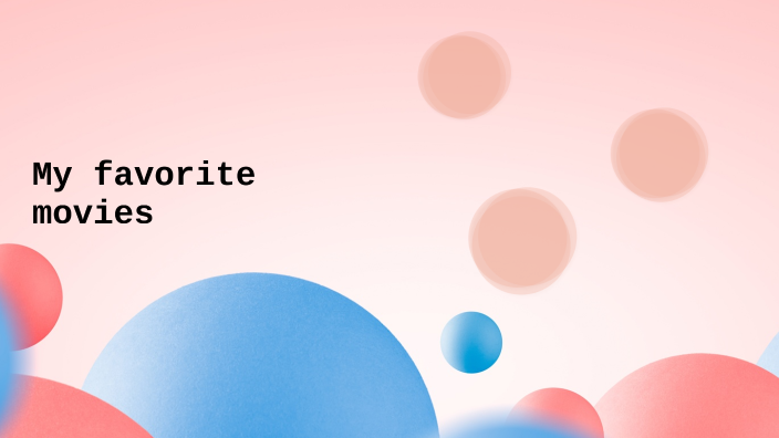 My favorite movies by SHARON VARELA on Prezi