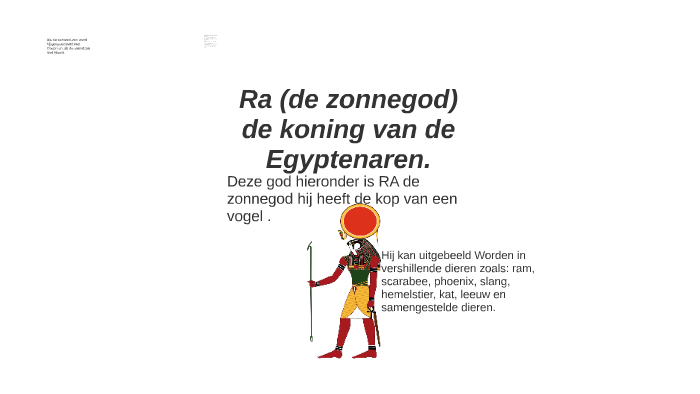 Ra (de zonnegod) de koning van de Egyptenaren by Julian Stelma on Prezi