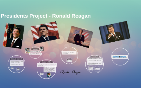 Presidents Project - Ronald Reagan by Ally Richardson on Prezi