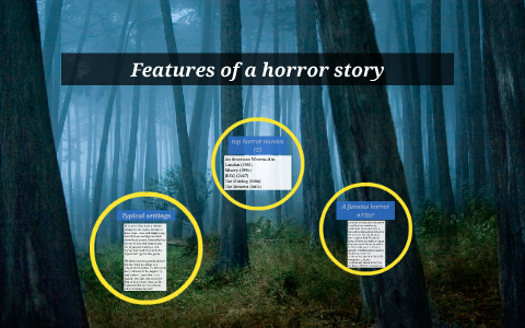 Features of a horror story by on Prezi