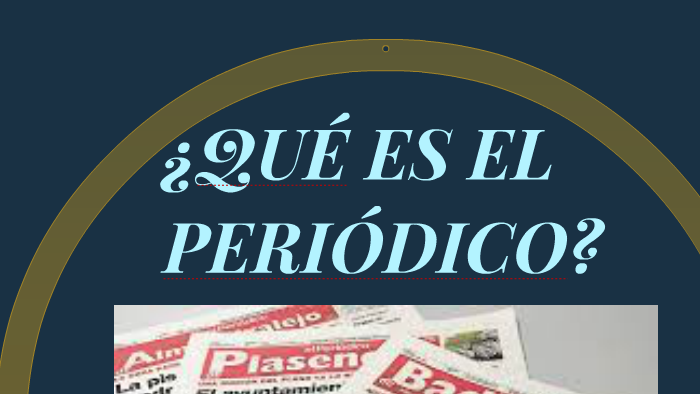 ¿QUE ES EL PERIÓDICO? by Zayra Yazmin on Prezi