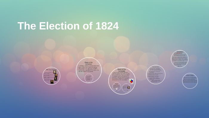 The Election of 1824 by Lindsay Brandon on Prezi