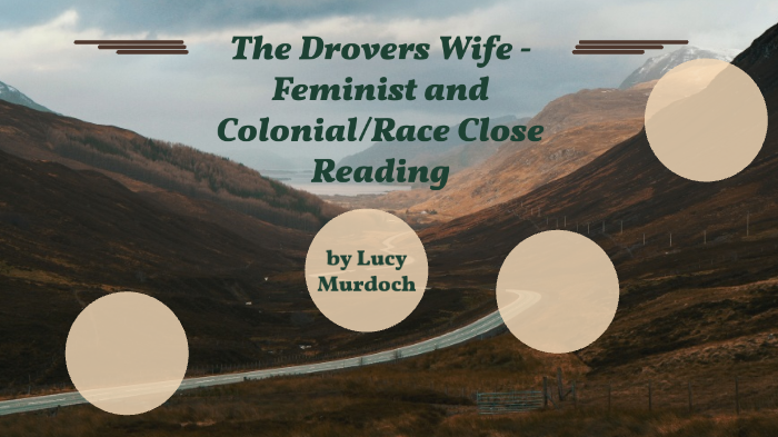 The Drovers Wife Feminist and Colonial/Race Close Reading by lucy ...
