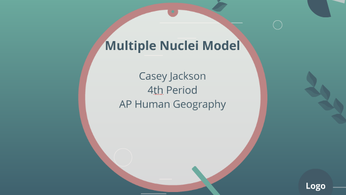 Multiple Nuclei Model by Casey Jackson on Prezi