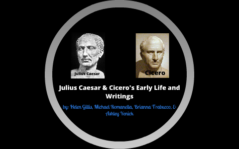 Julius Caesar and Cicero's Early Life and Writings by Ashley Y on Prezi