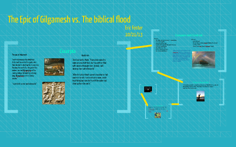 The Epic of Gilgamesh vs. The biblical flood by Eric Foster on Prezi