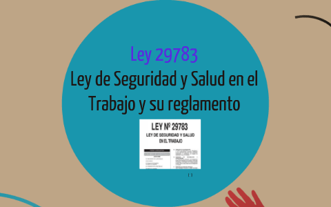 Ley 29783 Ley de Seguridad y Salud en el Trabajo by Heydee Gonzales on Prezi