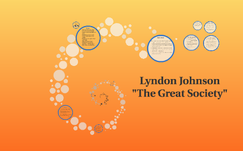 Lyndon Johnson "The Great Society" by Blake Herrington on Prezi