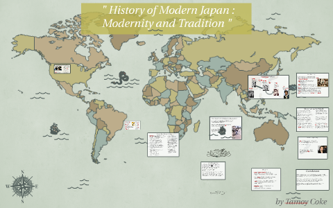 " History of Modern Japan : Modernity and Tradition " by on Prezi