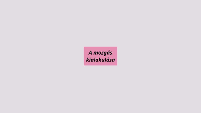 mozgás by Katalin Hudák on Prezi