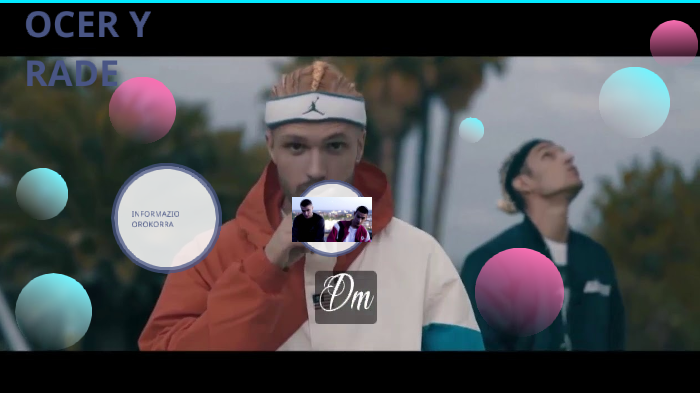 OCER Y RADE (IKT) by PENALVO EVA on Prezi