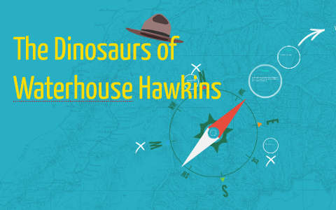 The Dinosaurs of Waterhouse Hawkins by Aniya Gray on Prezi