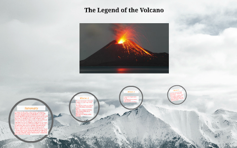 The Legend of the Volcano by R B on Prezi