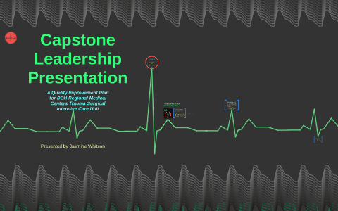 Capstone Leadership Presentation by Jasmine Whitson on Prezi