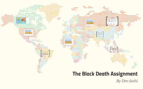 The Black Death Assignment by Dev Joshi on Prezi