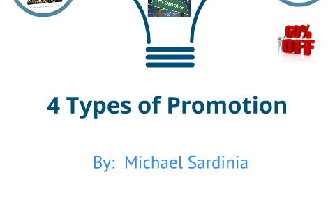 4 Types of promotion by Michael Sardinia on Prezi