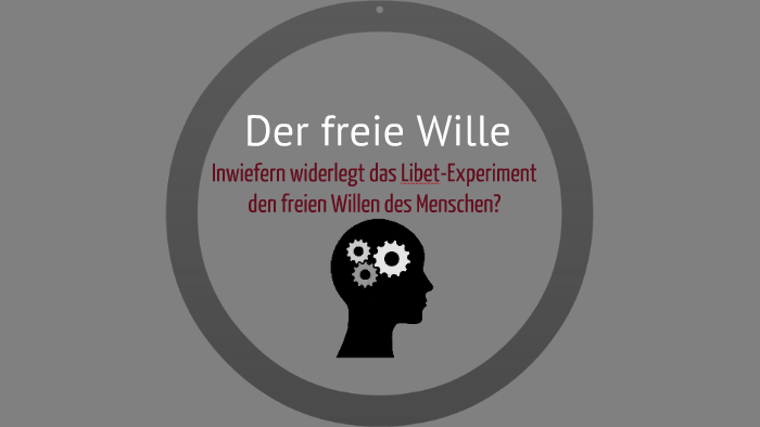 Der freie Wille by Leonie Gayer on Prezi