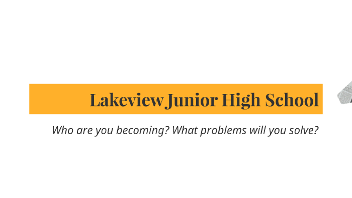 Lakeview Junior High School by Amy Warren on Prezi