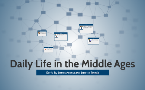 Daily Life in the Middle Ages by James Ac on Prezi