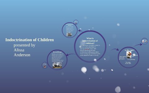 Indoctrination of Children by Alissa Anderson on Prezi
