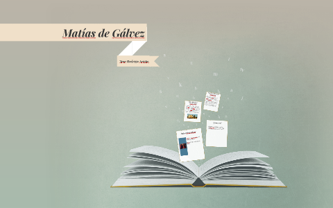 Matías de Gálvez by on Prezi