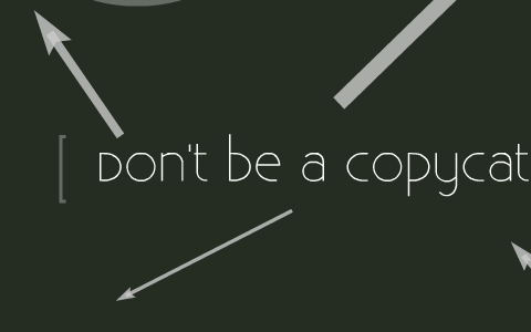 Don't be a copyCat by Nikkia Jackson on Prezi