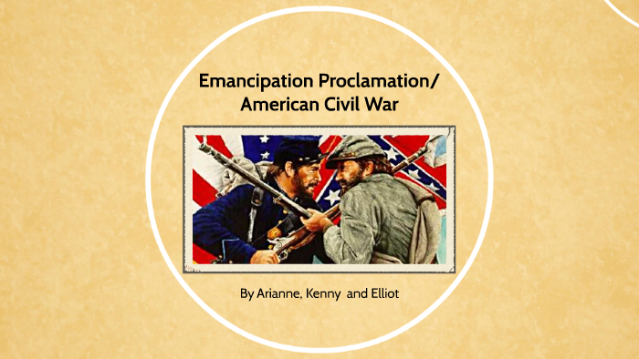 The Emancipation Proclamation / American Civil War by Kenny Yau on Prezi
