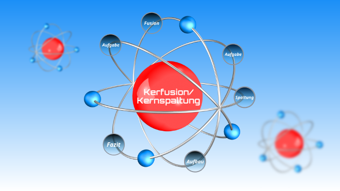 Kernfusion und Kernspaltung by Adrian Pankotsch on Prezi