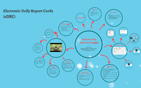 Electronic Daily Report Cards (eDRC) by Nicole Kanelakos on Prezi