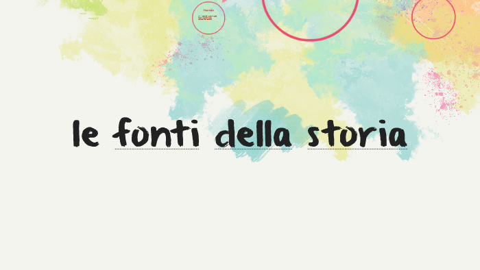 le fonti della storia by Matteo Drago on Prezi
