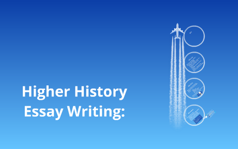 Higher History Essay Writing: by Humanities Department on Prezi