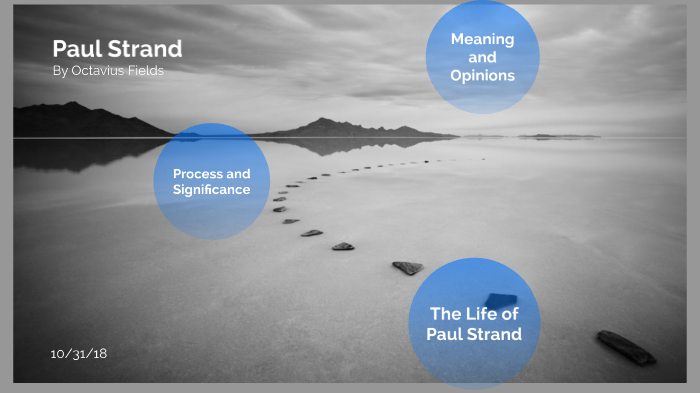 Paul Strand by Octavius Fields on Prezi