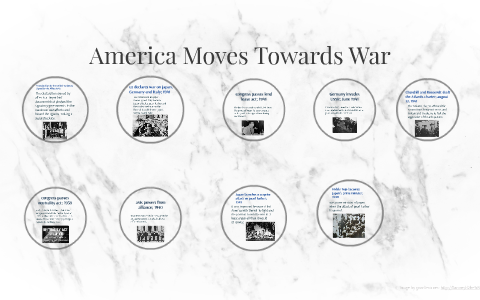 America Moves Towards War by bailey white on Prezi