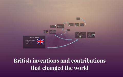 British inventions that changed the world by Lina Lopez on Prezi