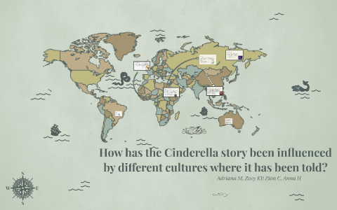 Influences of Culture on the Cinderella Story by Adriana McCassim on Prezi