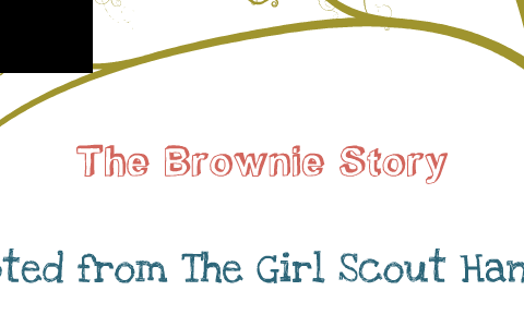 The Brownie Story as adapted from The Girl Scout Handbook (circa 1911 ...