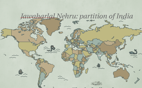 Nehru: partition of India by Lisa Meiers on Prezi