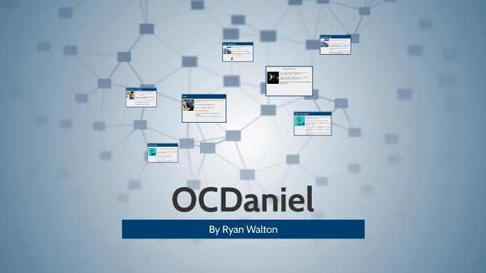 OCDaniel by Ryan Walton on Prezi