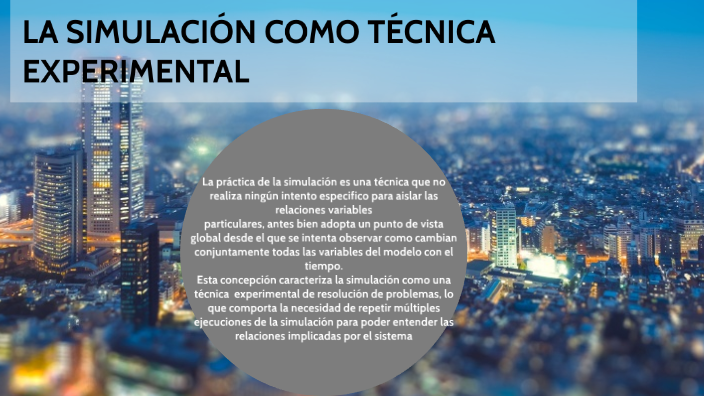 LA SIMULACIÓN COMO TÉCNICA EXPERIMENTAL by luis rodrigo gutierrez on Prezi