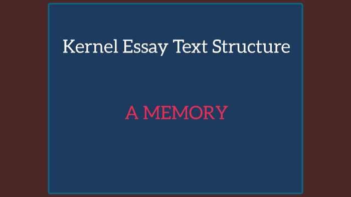 Kernel Essay by kelli Anderson on Prezi