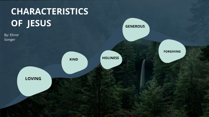 Characteristics of Jesus by elinor songer on Prezi