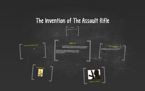 The Invention of The Assault Rifle by kenon evans on Prezi