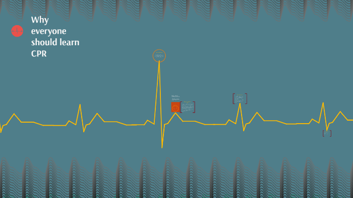 Why everyone should learn CPR by COM 114 Student on Prezi Why everyone should learn CPR by COM 114 Student on Prezi