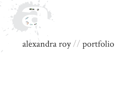 Alexandra Roy // Portfolio by Alexandra Roy on Prezi