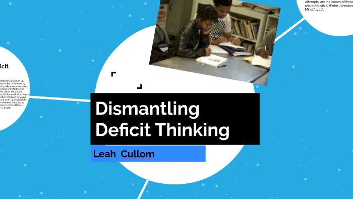 Dismantling Deficit Thinking by Leah Cullom on Prezi