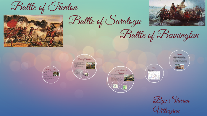 Battles of Trenton, Saratoga, & Bennington by Sharon Villagran on Prezi