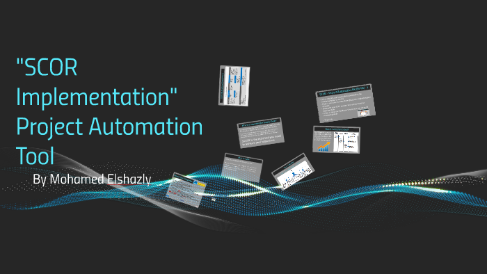 SCOR - Project Automation by Mohamed Elshazly on Prezi