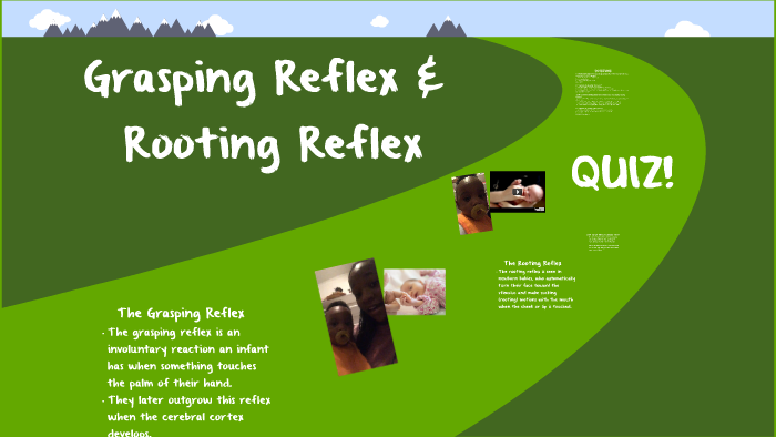 The Grasping Reflex & Rooting Reflex by on Prezi