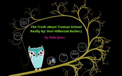 The Truth about Truman School:) by Kailin Green on Prezi